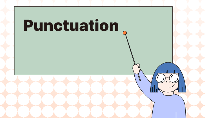 Punctuation Rules with Examples for Non-native English Speakers