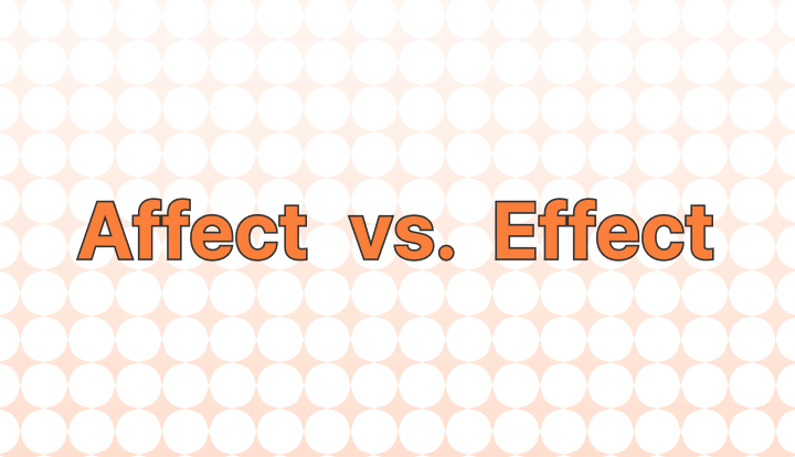 Affect vs. Effect