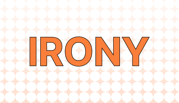 Irony Meaning and Examples