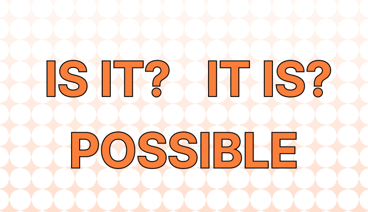 Is It Possible or It Is Possible: Which Is Correct?