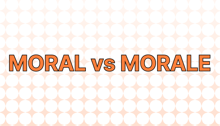 Moral vs. Morale: Which Is Correct?