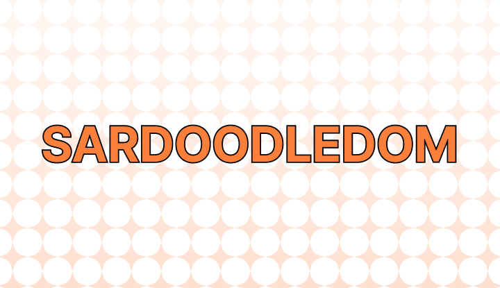 Sardoodledom Meaning and Examples