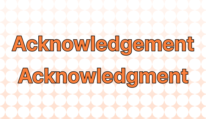 Acknowledgement or Acknowledgment