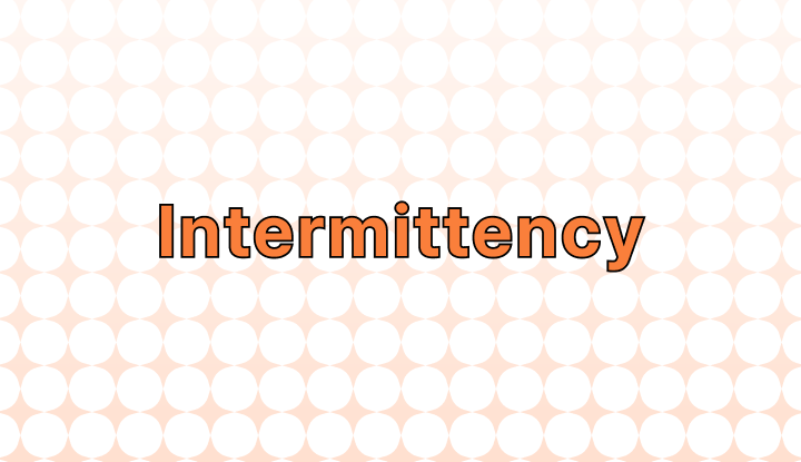 Intermittency Meaning and Examples