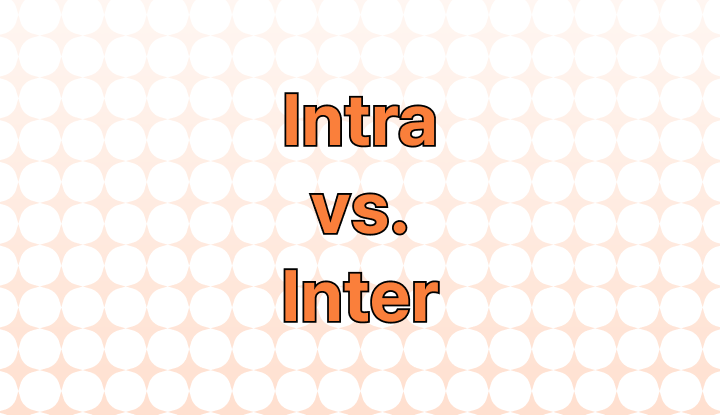 Intra vs. Inter