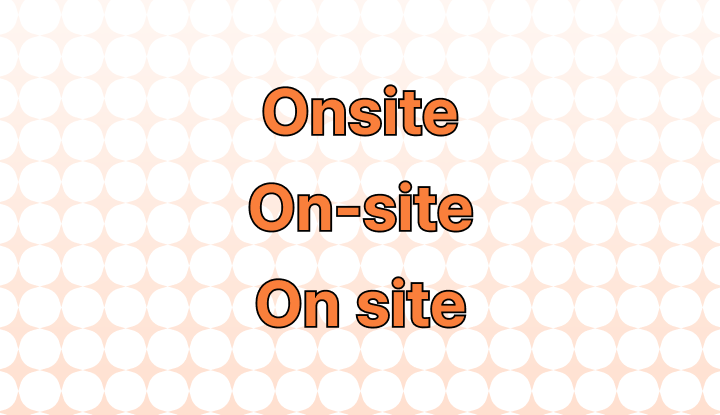 Onsite vs. On-site