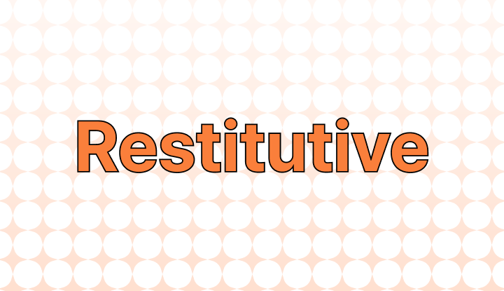 Restitutive Meaning and Examples