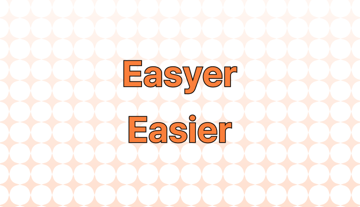 Easyer vs. Easier: Which is Correct?