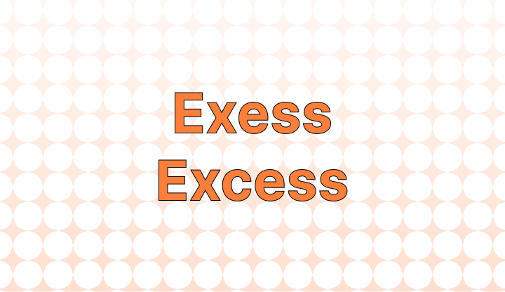 Exess vs. Excess: Which is the Correct Spelling?