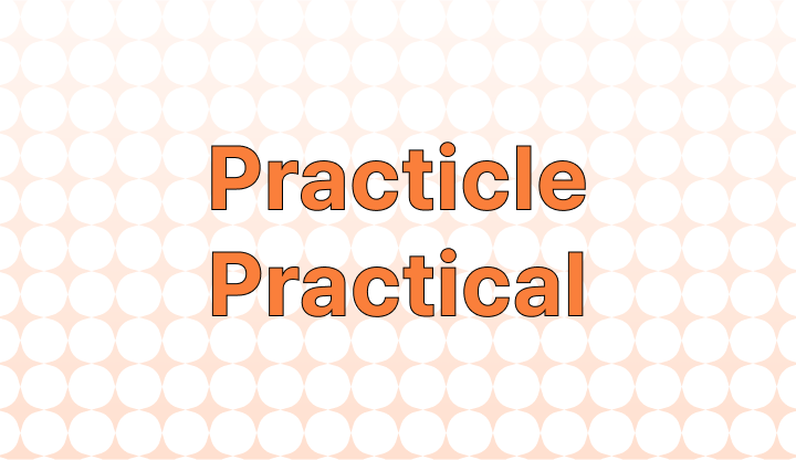 Practicle vs. Practical: Which Is the Correct Spelling?