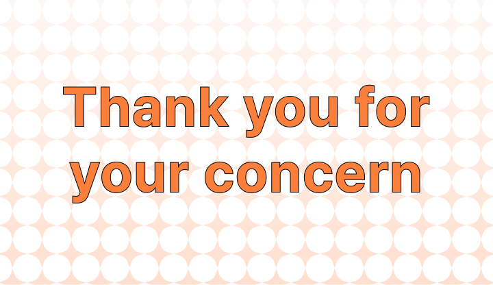 How to Use "Thank You for Your Concern" in Correspondences