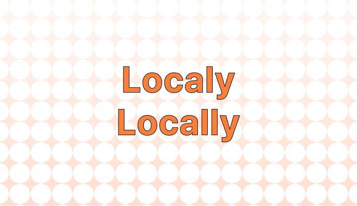 Localy vs. Locally: Which is the Correct Spelling?