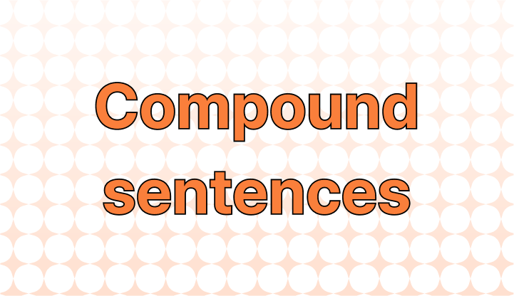 Compound Sentences: Examples & More