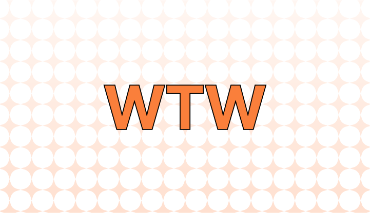 WTW (wtw) Meaning & Where It's Used
