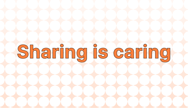 How to Use the Phrase "Sharing is Caring"